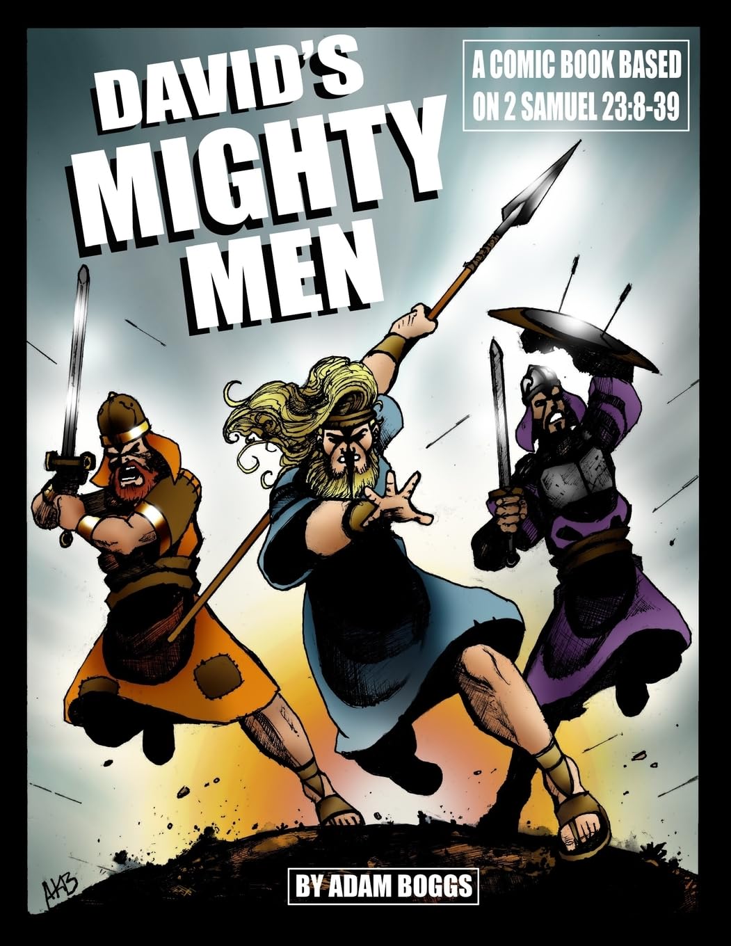 David's Mighty Men: A Comic Book based on 2 Samuel 23:8-39: Boggs, Adam ...