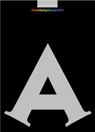 Graphis Advertising 2000: Das internationale Jahrbuch der Werbung; The ...