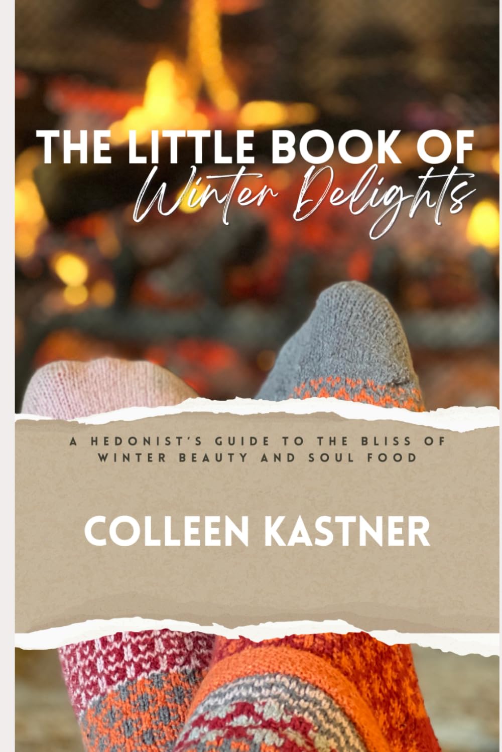 The Little Book of Winter Delights: A Hedonist's Guide to the Bliss of ...