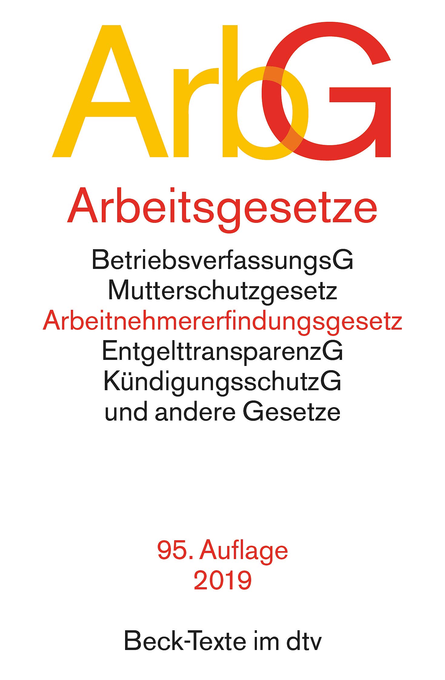 Arbeitsgesetze ArbG: mit den wichtigsten Bestimmungen, zum ...