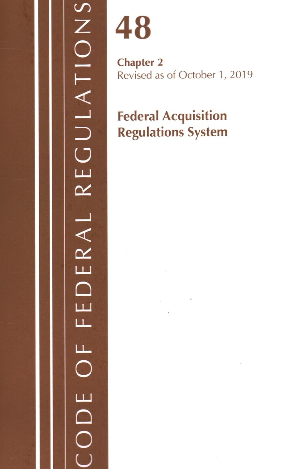 Code of Federal Regulations, Title 48 Federal Acquisition Regulations ...