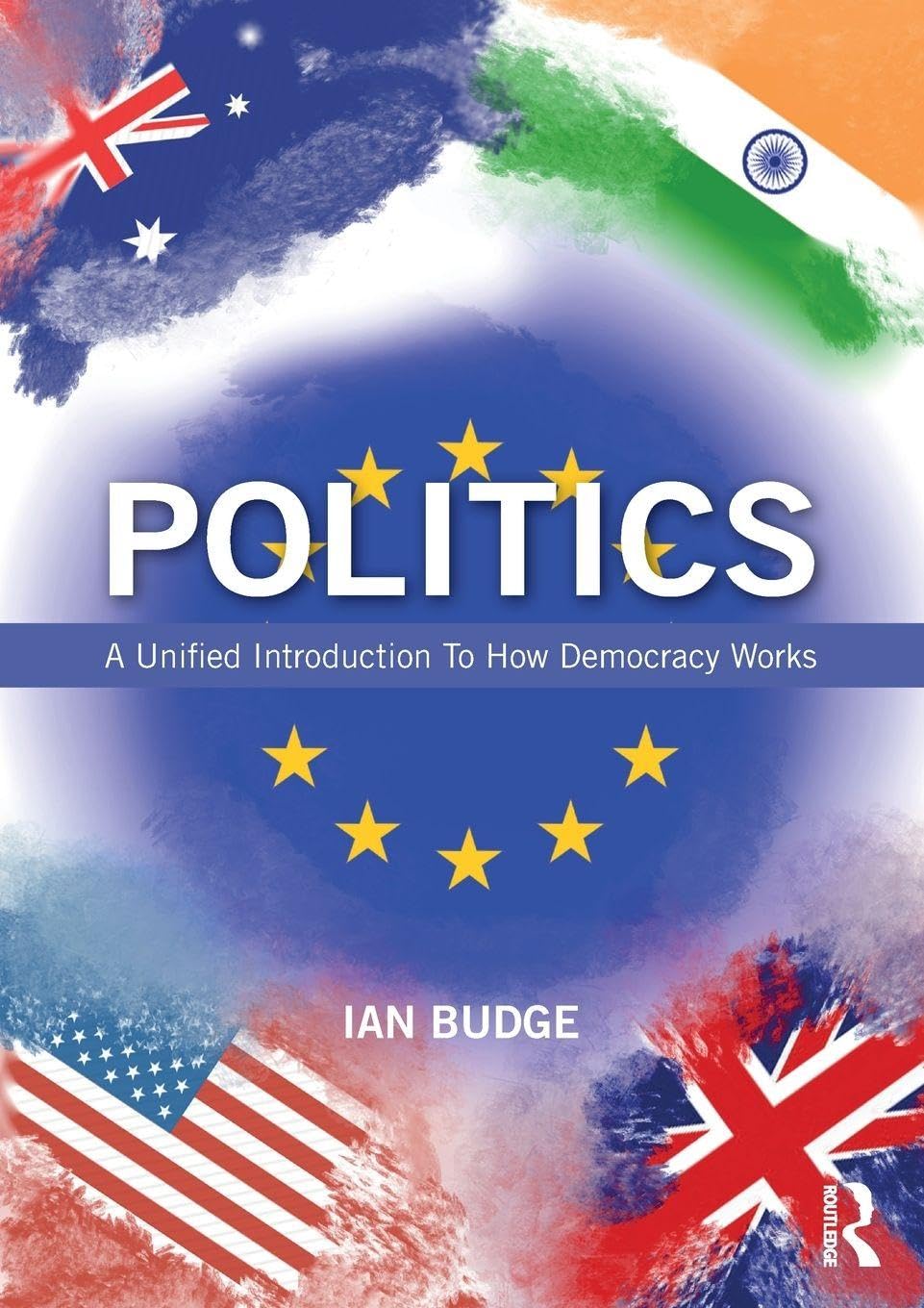 Snapklik.com : Politics: A Unified Introduction To How Democracy Works