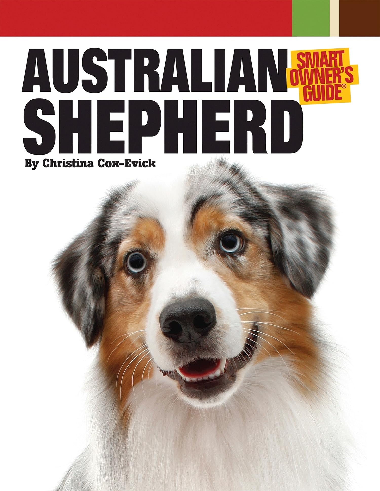 Australian Shepherd Dog (CompanionHouse Books) Aussie Origins, Care ...
