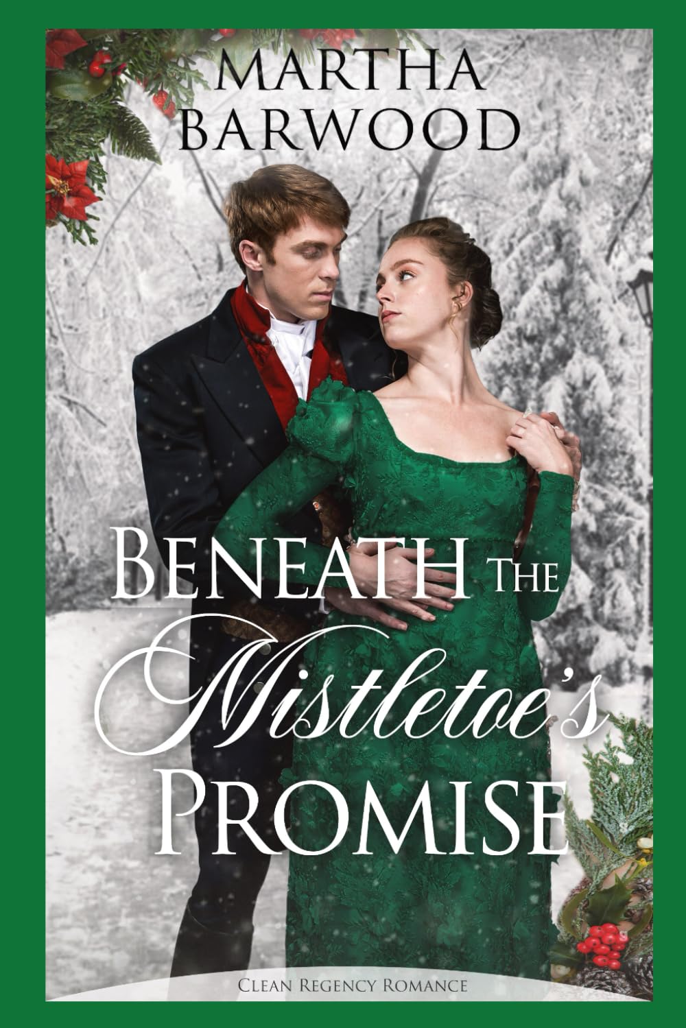 Beneath the Mistletoe's Promise: A Clean Historical Regency Romance ...
