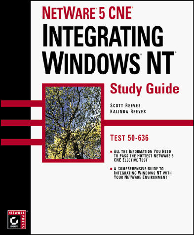 NetWare 5 CNE: Integrating Windows NT Study Guide: Reeves, Scott ...