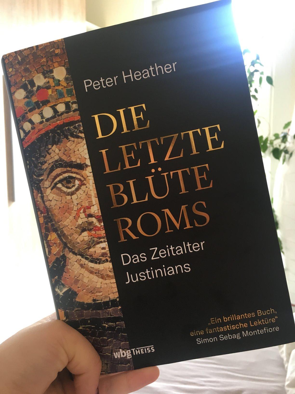 Die letzte Blüte Roms: Das Zeitalter Justinians : Peter Heather ...