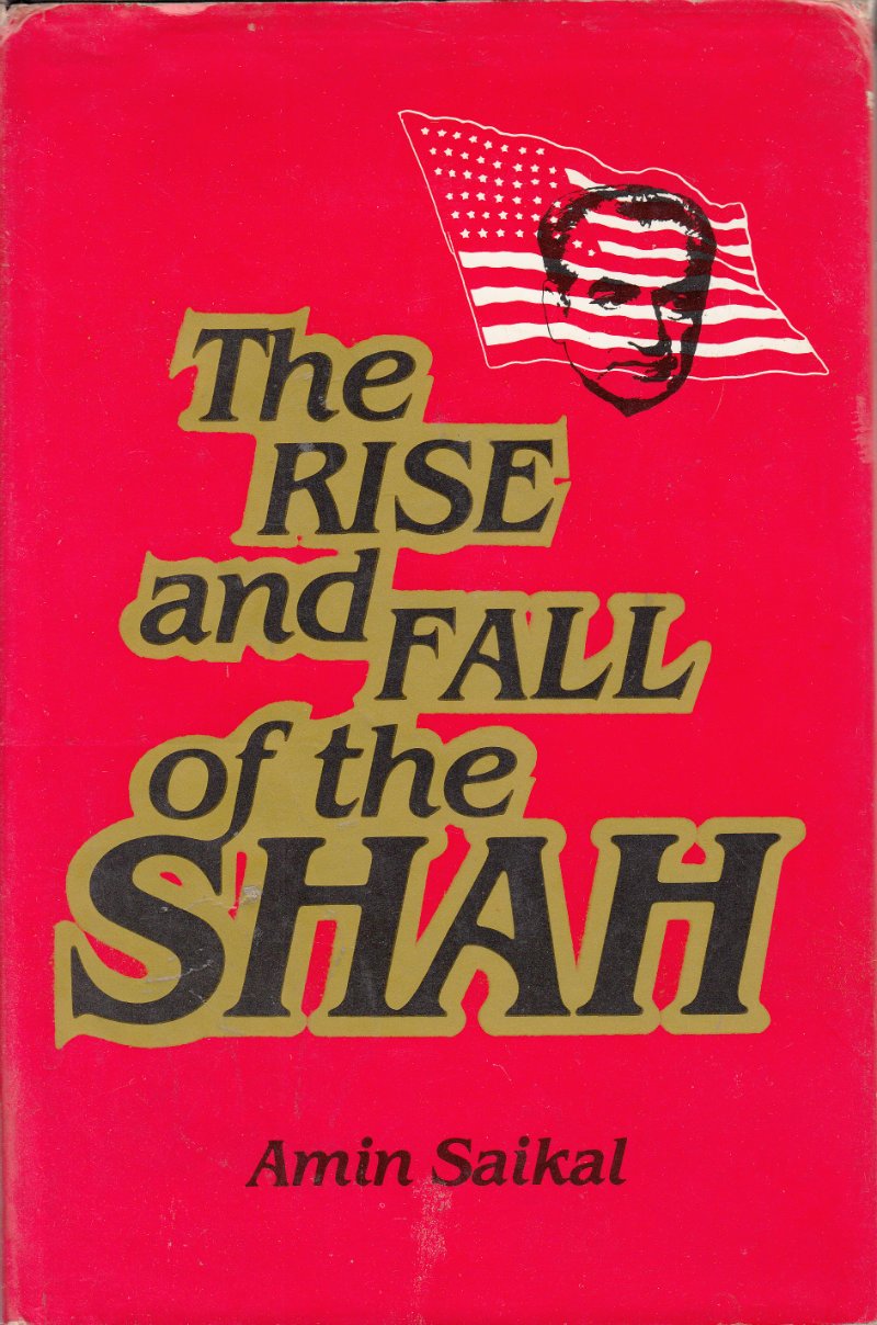 Amazon.com: The Rise and Fall of the Shah: 9780691031187: Saikal, Amin ...