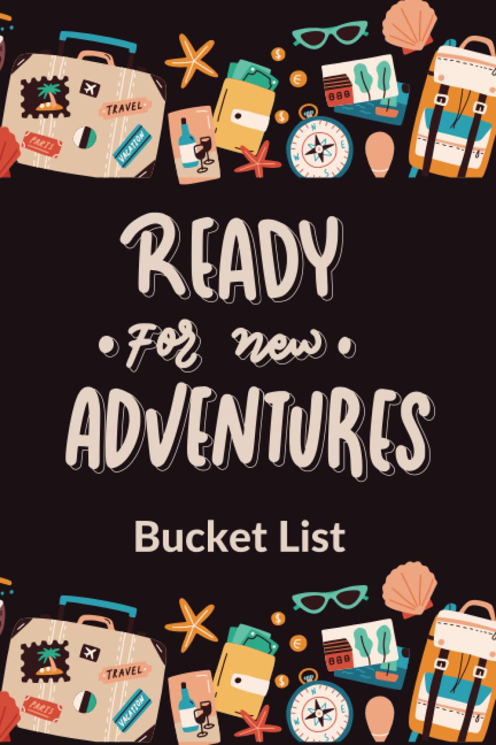 A Bucket List Journal: Create the Life You Want and Record Your Goals ...