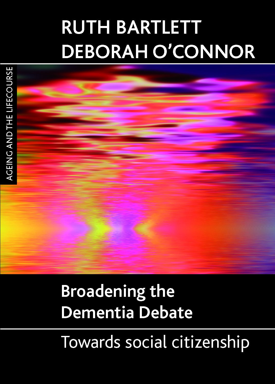 Broadening the dementia debate (Ageing and the Lifecourse series ...