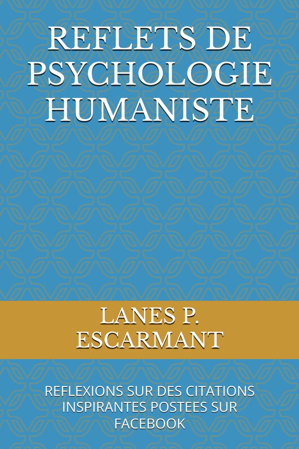 REFLETS DE PSYCHOLOGIE HUMANISTE: REFLEXIONS SUR DES CITATIONS ...