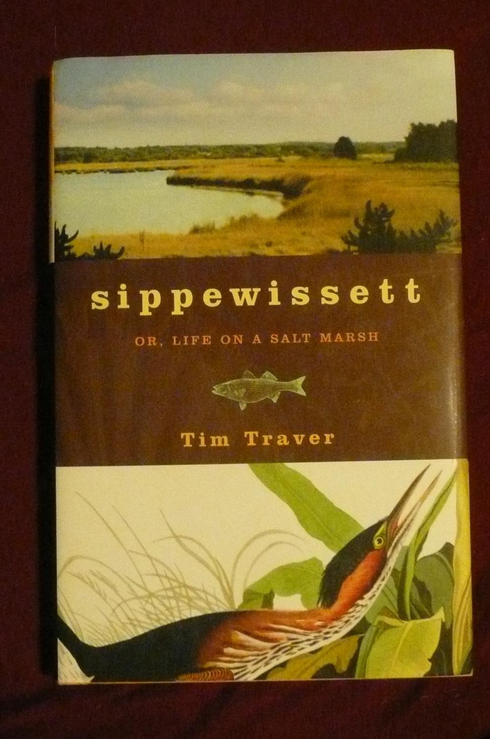 Sippewissett: Or, Life on a Salt Marsh : Traver, Tim: Amazon.com.be: Livres
