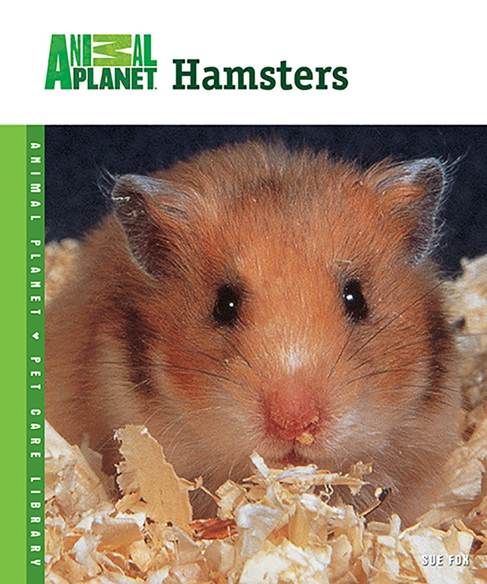 Hamsters (Animal Planet Pet Care Library): Fox, Sue: 9780793837687 ...