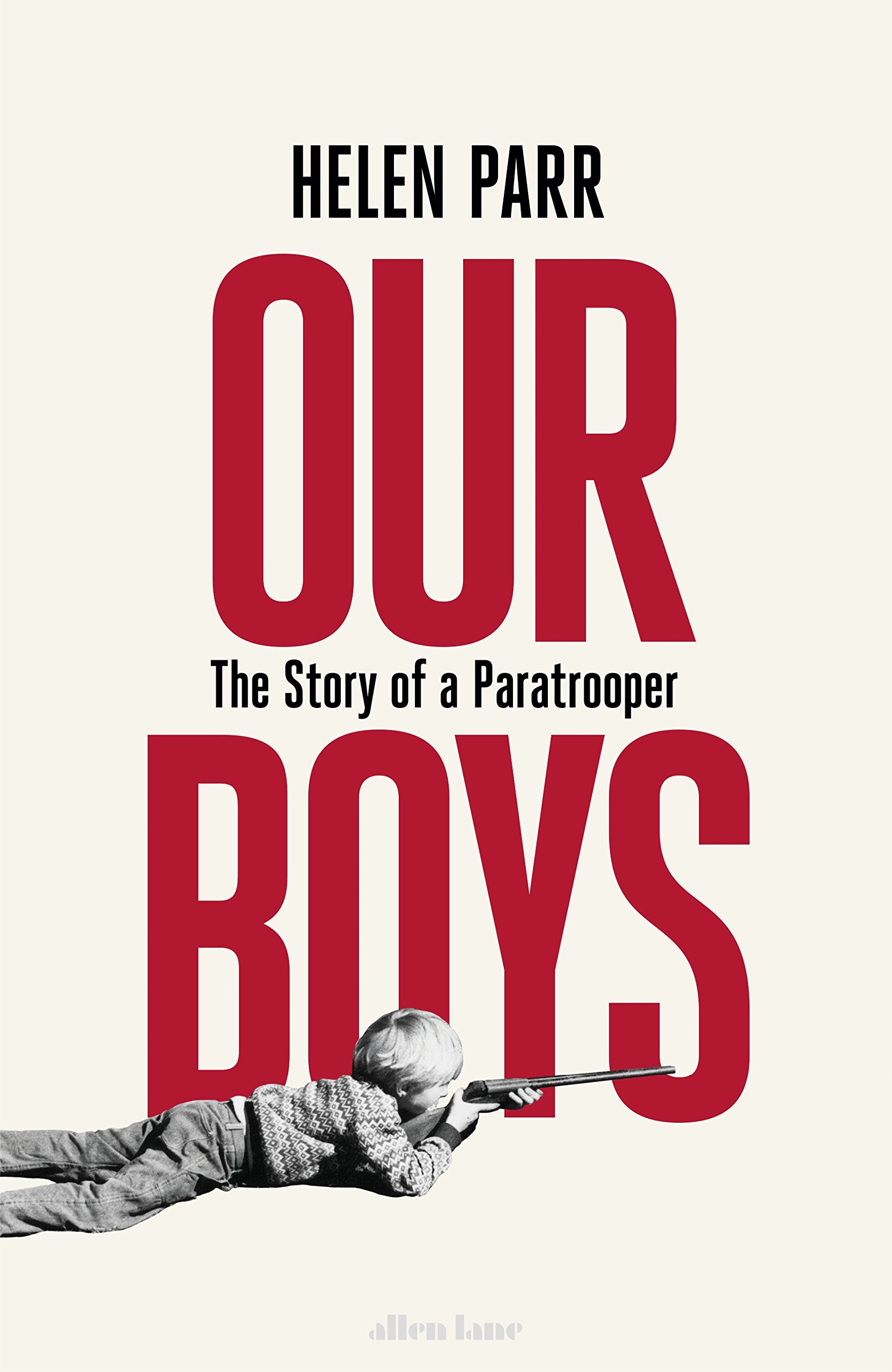 Our Boys: The Story of a Paratrooper: Amazon.co.uk: Parr, Helen ...