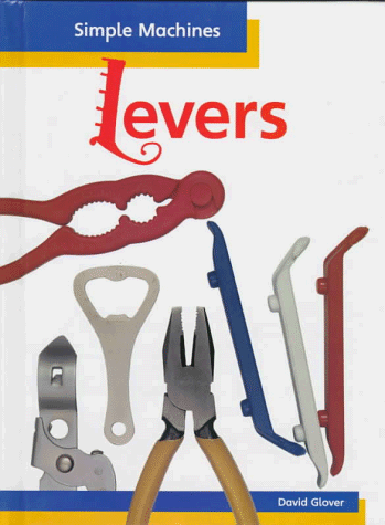 Levers (Simple Machines): Glover, David: 9781575720807: Amazon.com: Books