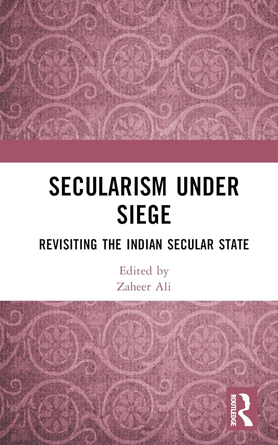 Buy Secularism Under Siege: Revisiting the Indian Secular State Book ...