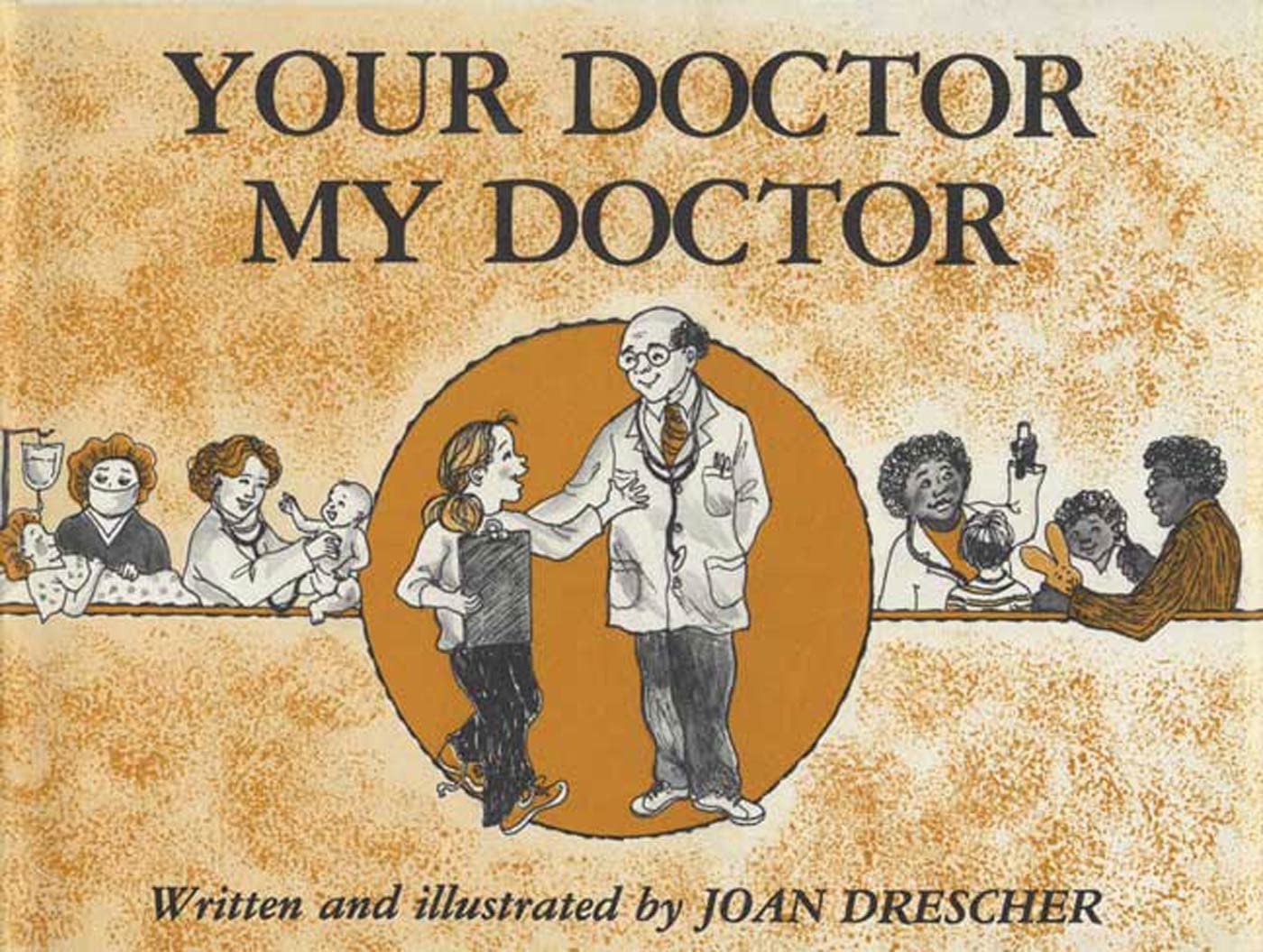 Your Doctor, My Doctor: Drescher, Joan: 9780802766687: Amazon.com: Books