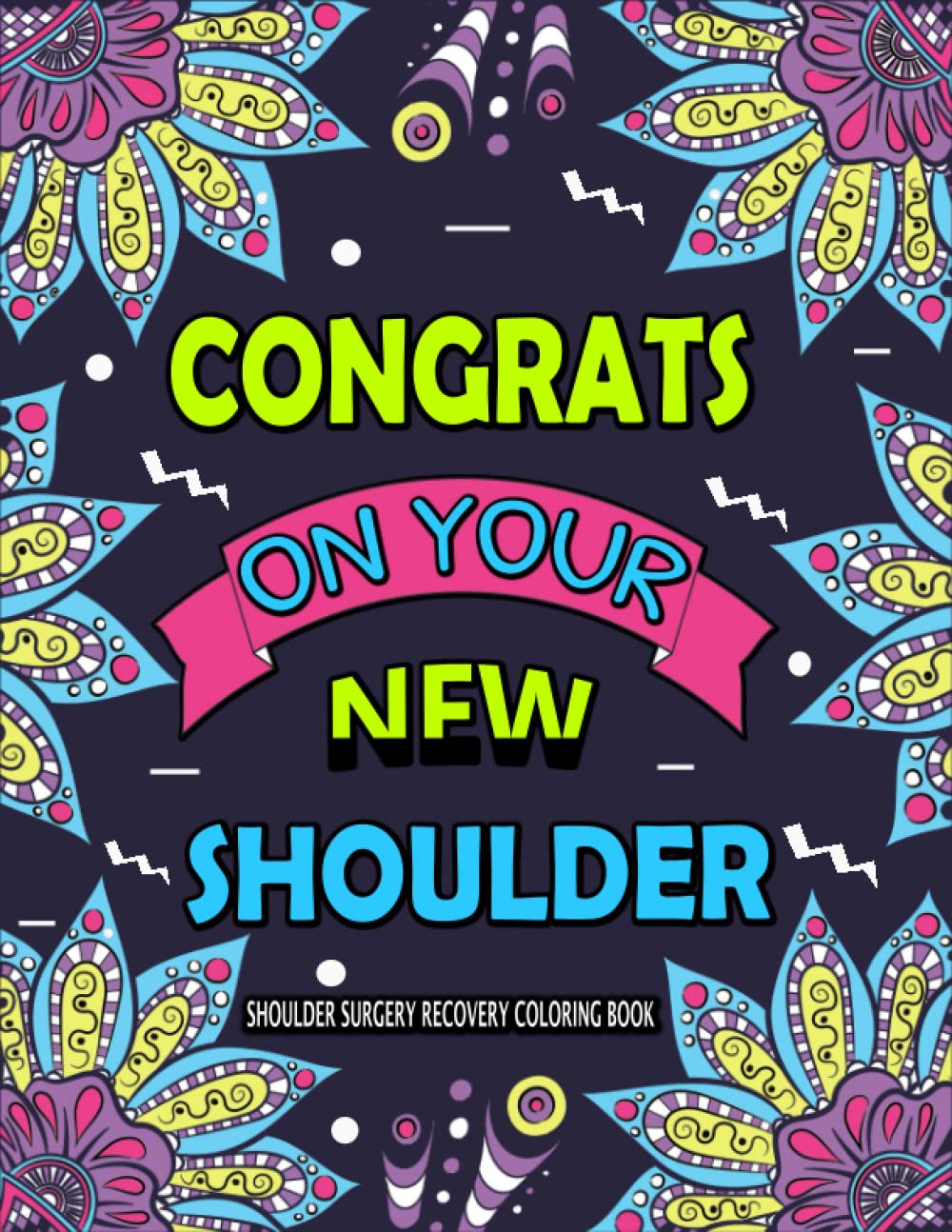 Shoulder Surgery Recovery Coloring Book: An Inspirational & Funny Gift ...