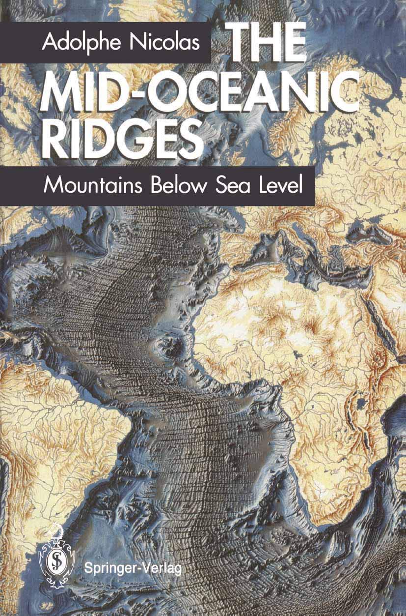 The Mid-Oceanic Ridges: Mountains Below Sea Level: Nicolas, Adolphe ...