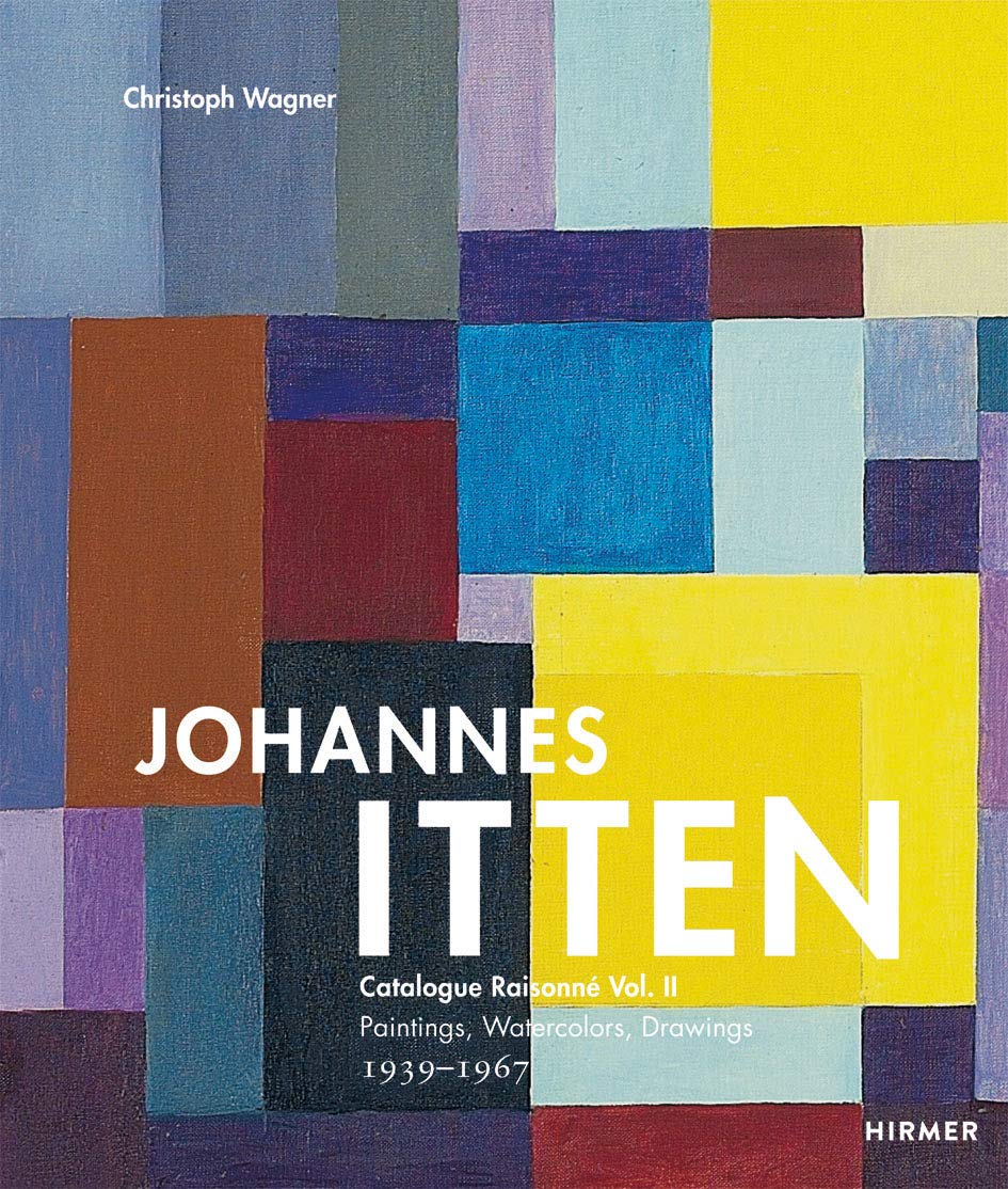 Johannes Itten: Catalogue Raisonne Vol. II Paintings, Watercolors ...