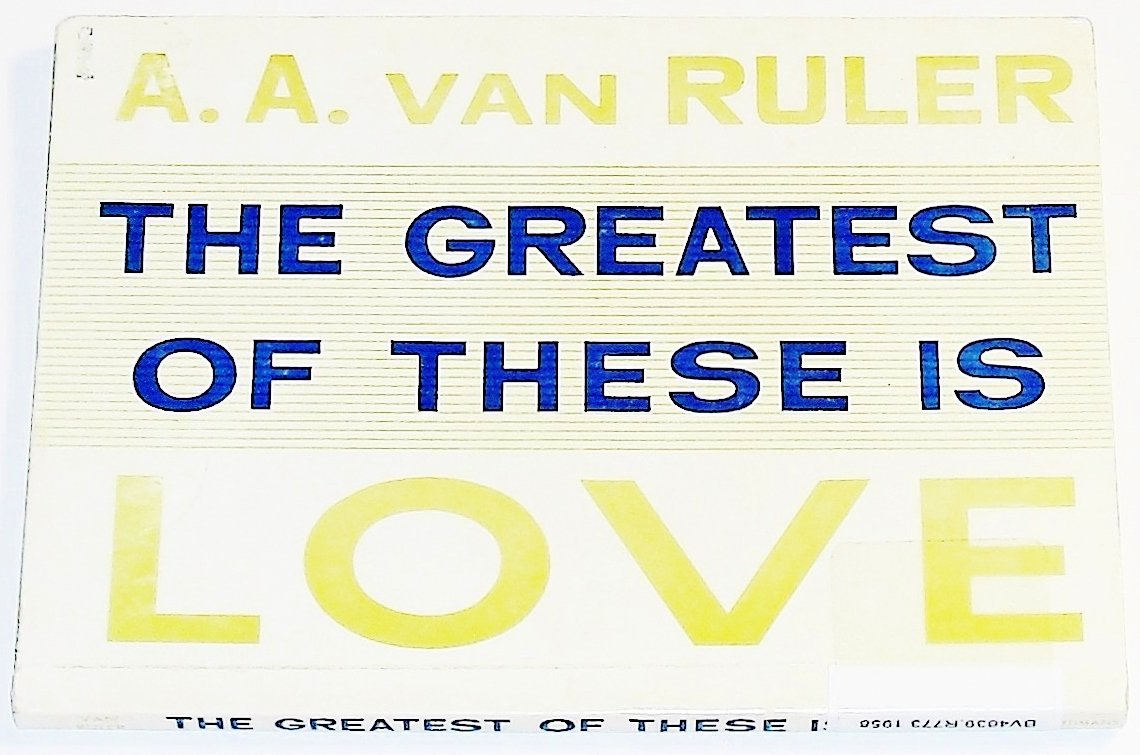 The Greatest of These is Love: A. A. Van Ruler: Books - Amazon.ca