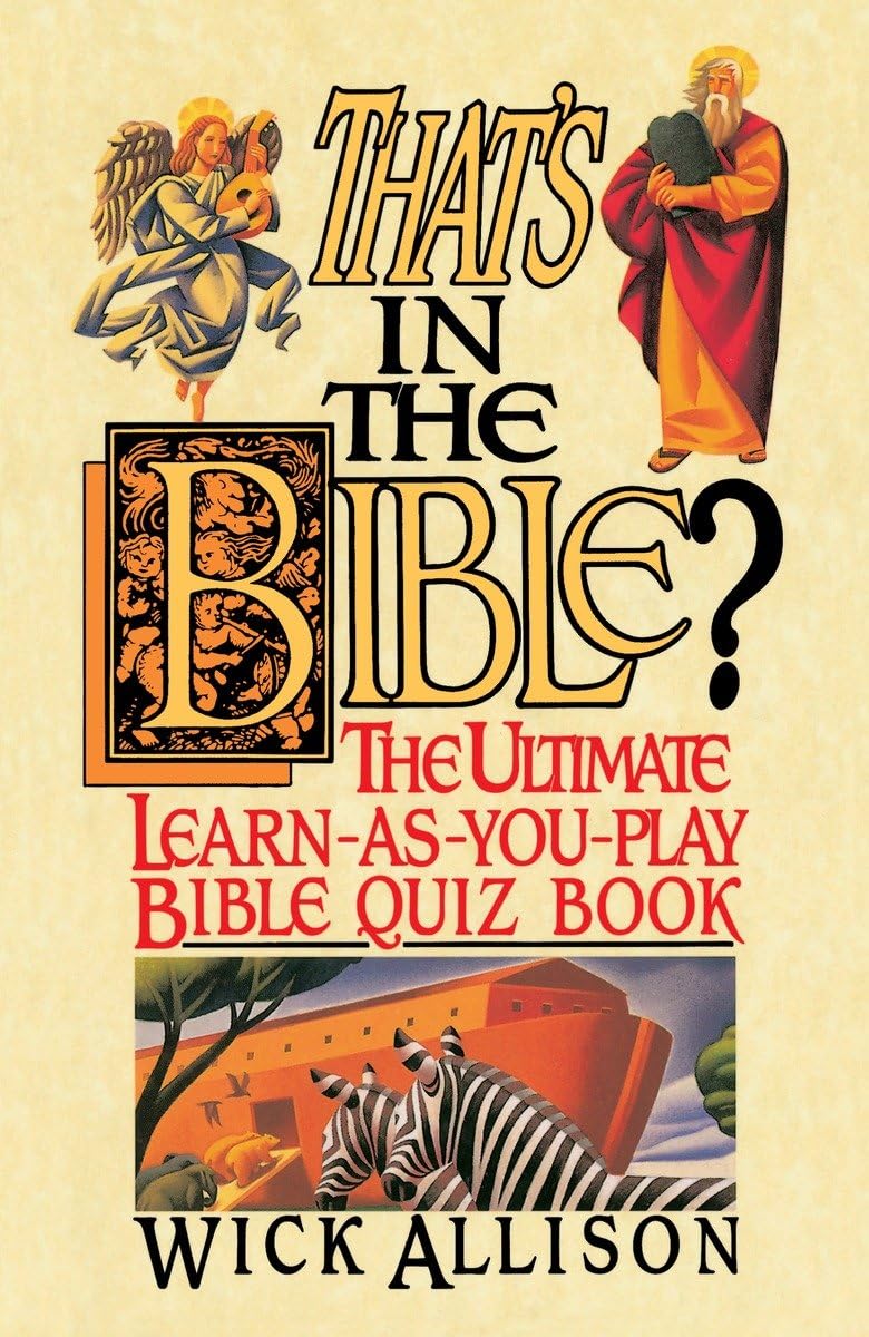 That's in the Bible?: The Ultimate Learn-As-You-Play Bible Quiz Book ...