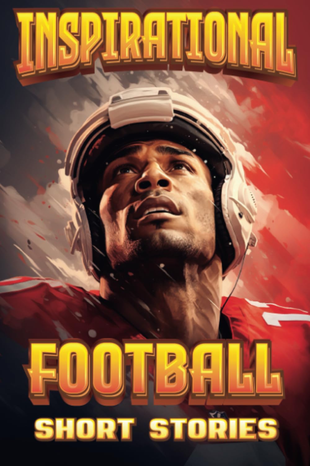 Amazon.com: Inspirational Football Short Stories: 30 Inspirational ...