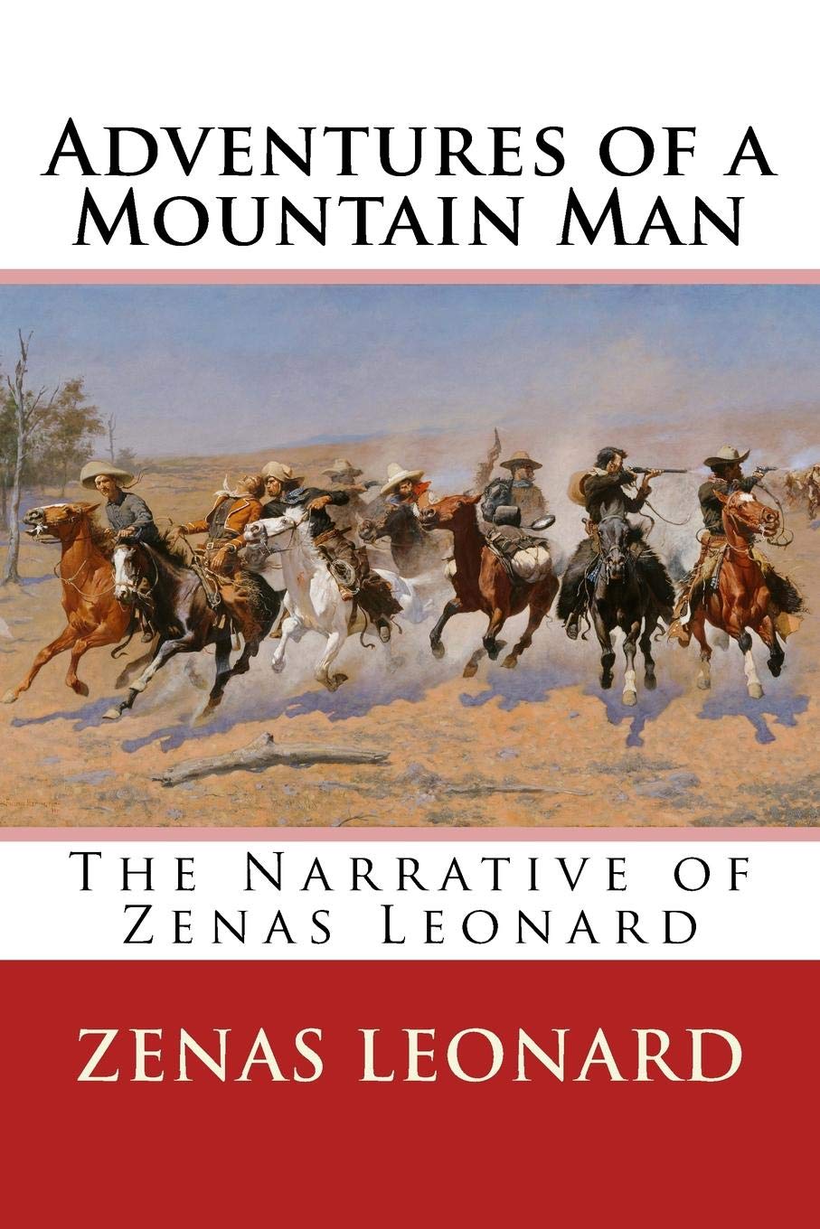 Adventures of a Mountain Man: The Narrative of Zenas Leonard: Leonard ...