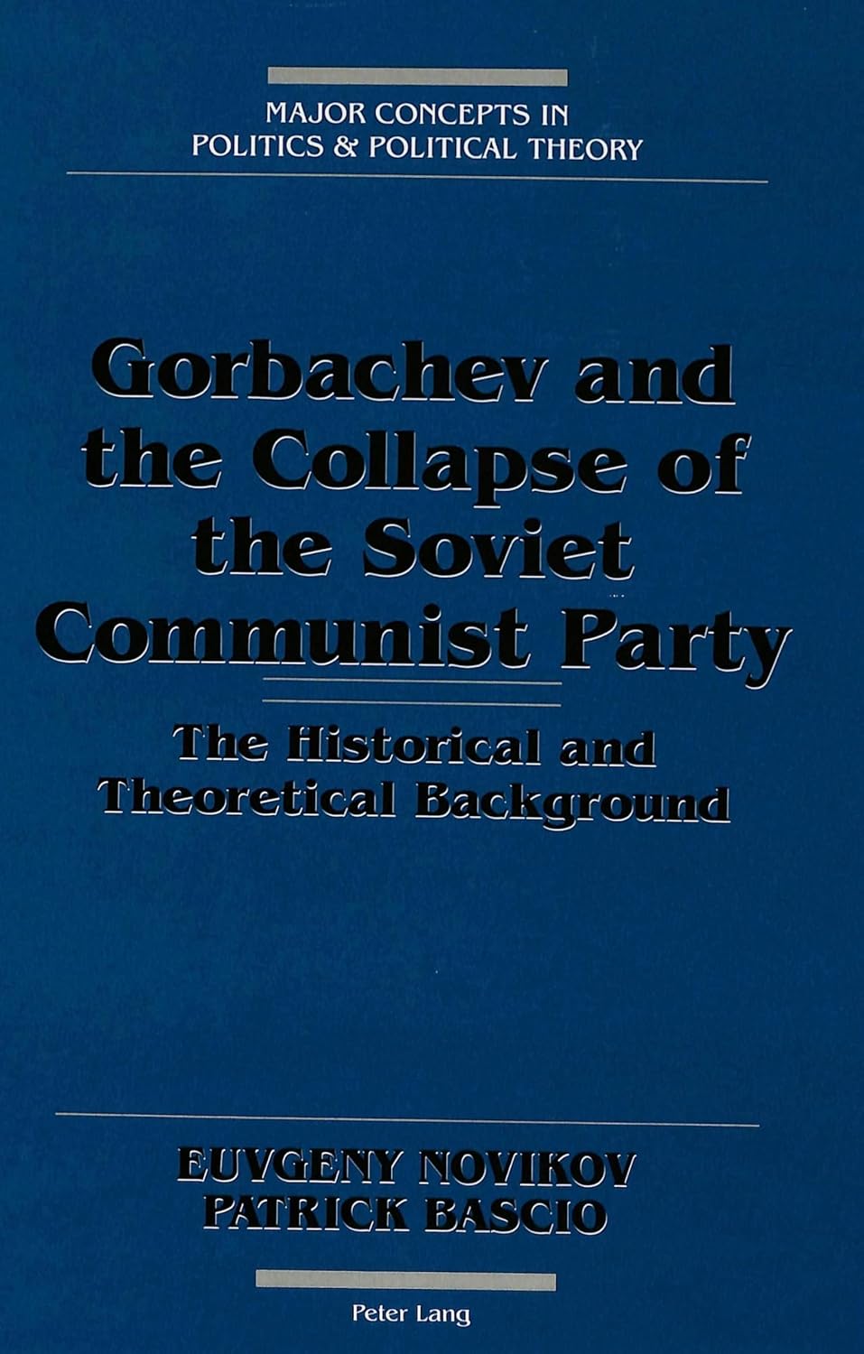 Gorbachev and the Collapse of the Soviet Communist Party: The ...