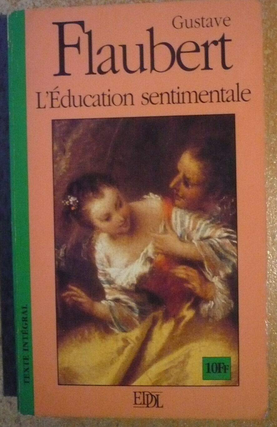 L'éducation sentimentale (Grands classiques): Gustave Flaubert ...