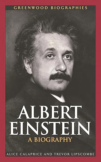 Albert Einstein: A Biography (Greenwood Biographies): Calaprice, Alice ...