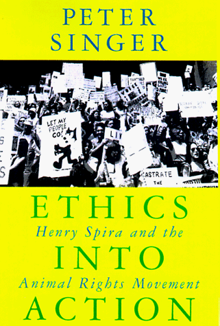 Amazon.com: Ethics into Action: Henry Spira and the Animal Rights ...