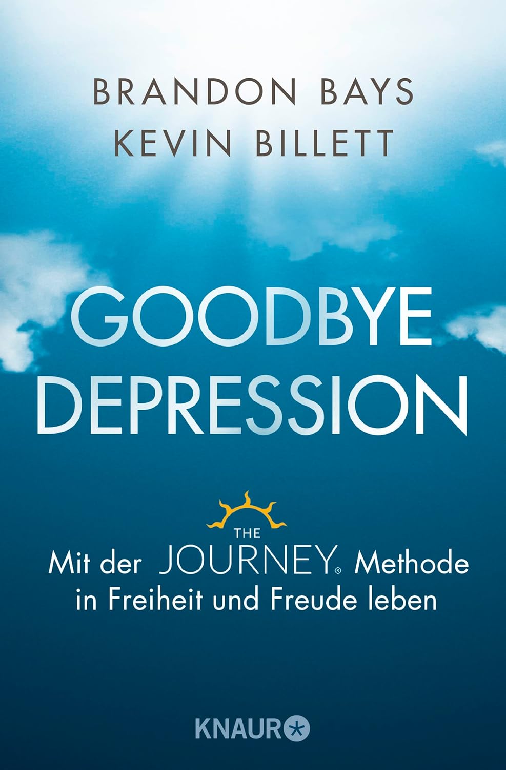 Goodbye Depression: Mit der The JOURNEY ® Methode in Freiheit und ...