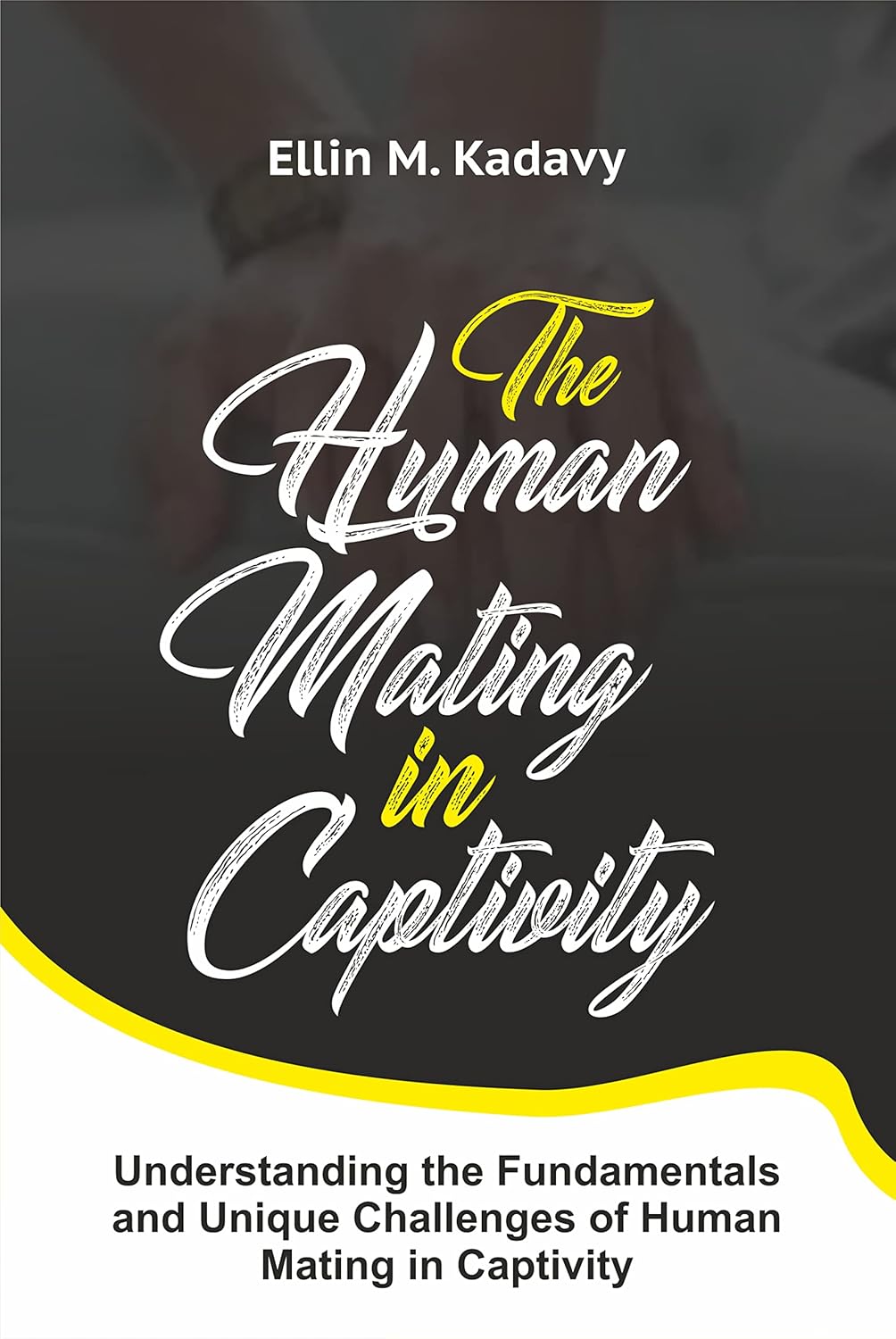 Amazon.com: THE HUMAN MATING IN CAPTIVITY: Understanding the ...