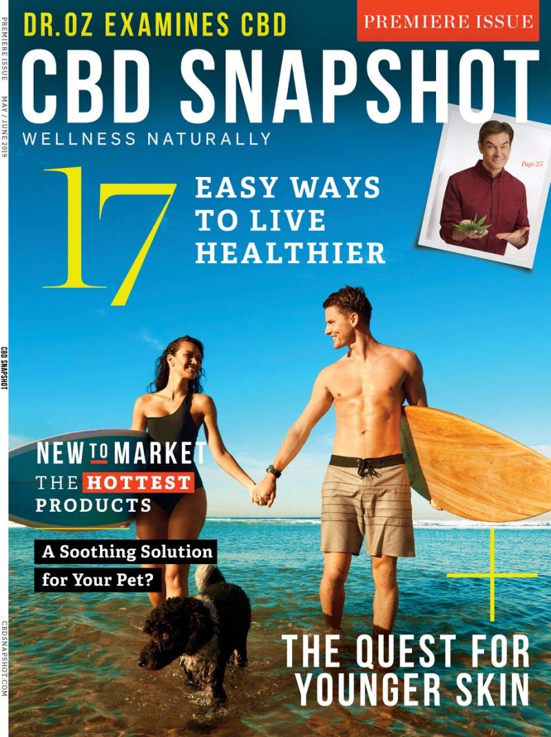 CBD Snapshot Magazine May/June 2019 Premiere Issue Dr. Oz examines CBD ...