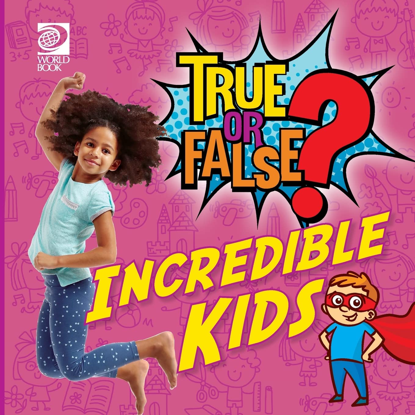 True or False? Incredible Kids (True or False, 3) : World Book: Amazon ...