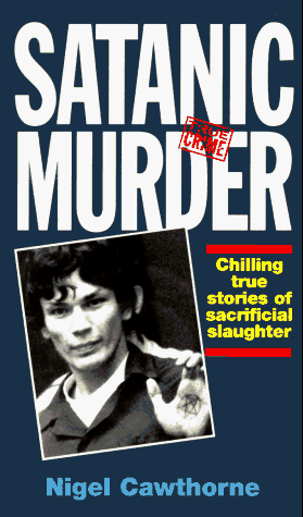 Amazon | Satanic Murder: Chilling True Stories of Sacrificial Slaughter | Cawthorne, Nigel ...