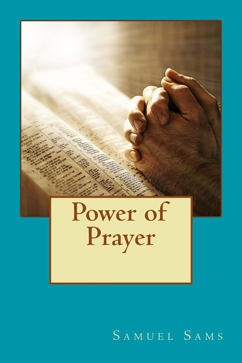 Power of Prayer - Kindle edition by Sams, Samuel. Religion ...