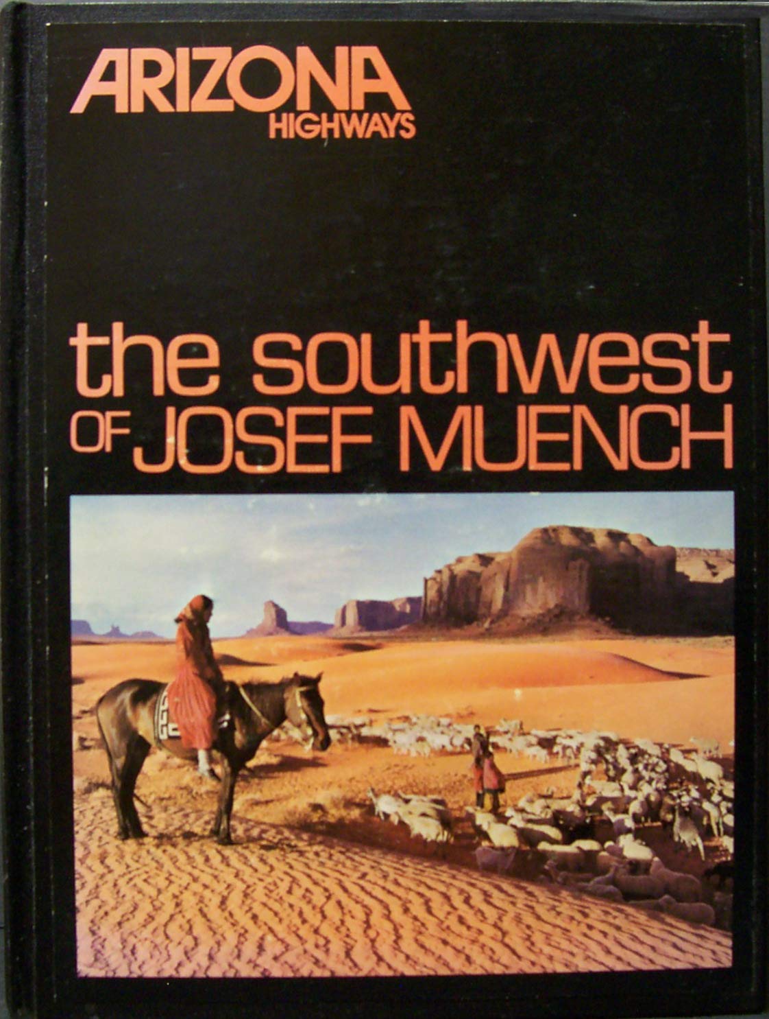 THE SOUTHWEST OF JOSEF MUENCH: The Photography of Josef Muench From the ...