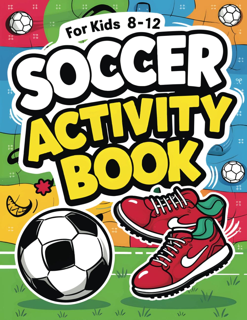 Soccer Activity Books For Kids 8-12: Soccermania, Soccer-themed ...
