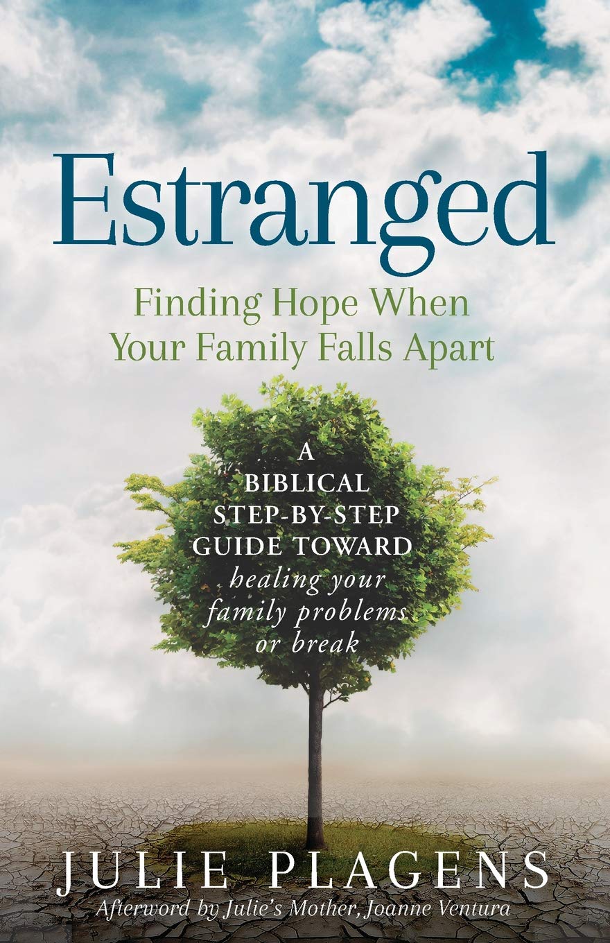 Estranged: Finding Hope When Your Family Falls Apart: Plagens, Julie ...