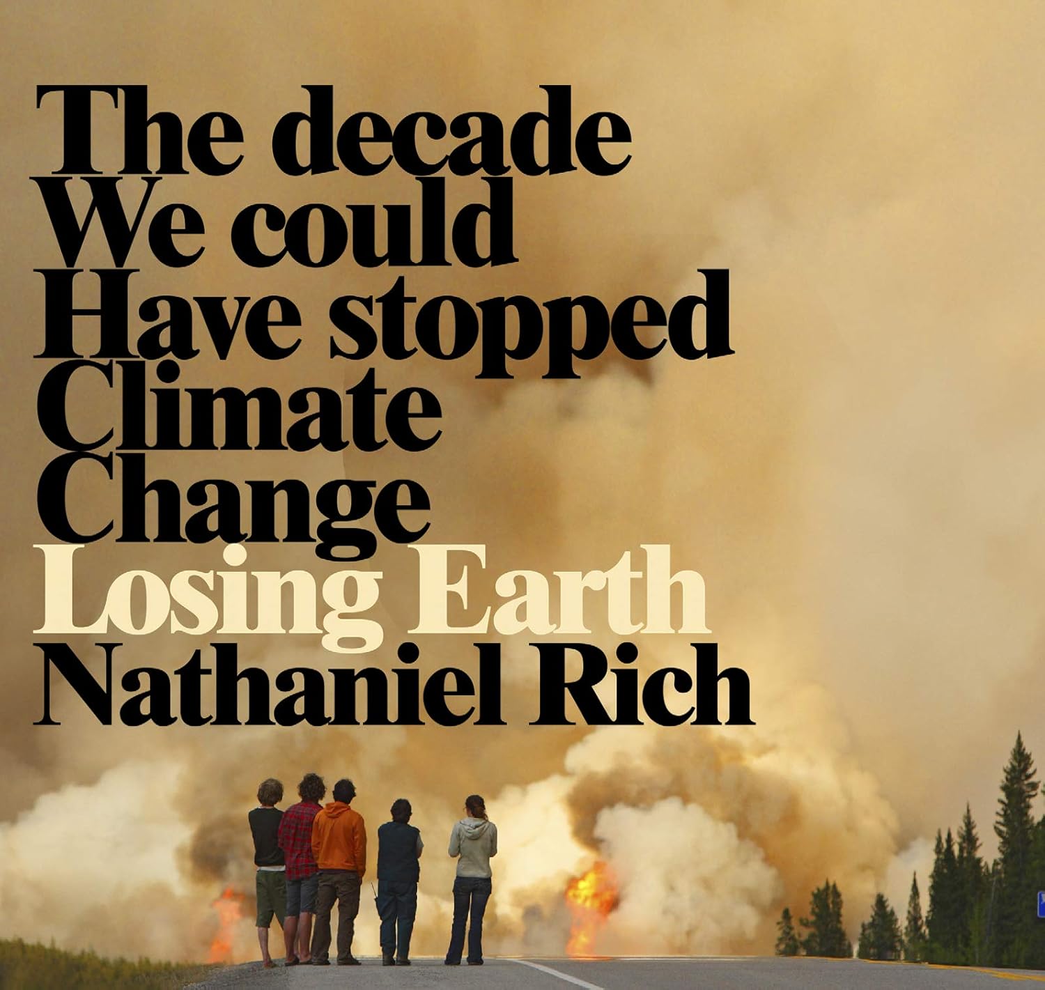 Buy Losing Earth: The Decade We Could Have Stopped Climate Change Book ...