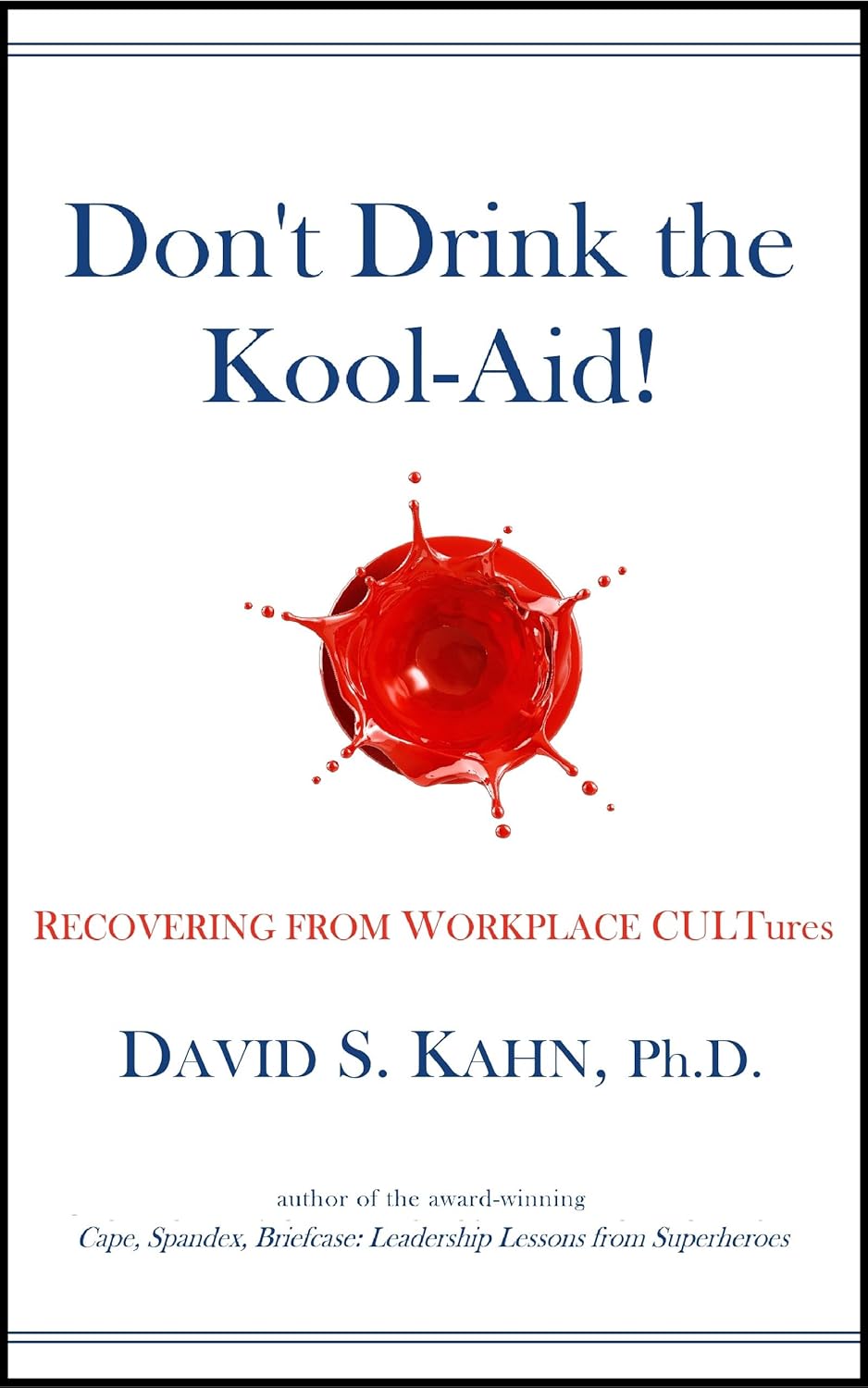 Amazon.com: Don’t Drink the Kool-Aid! : Recovering from Workplace ...