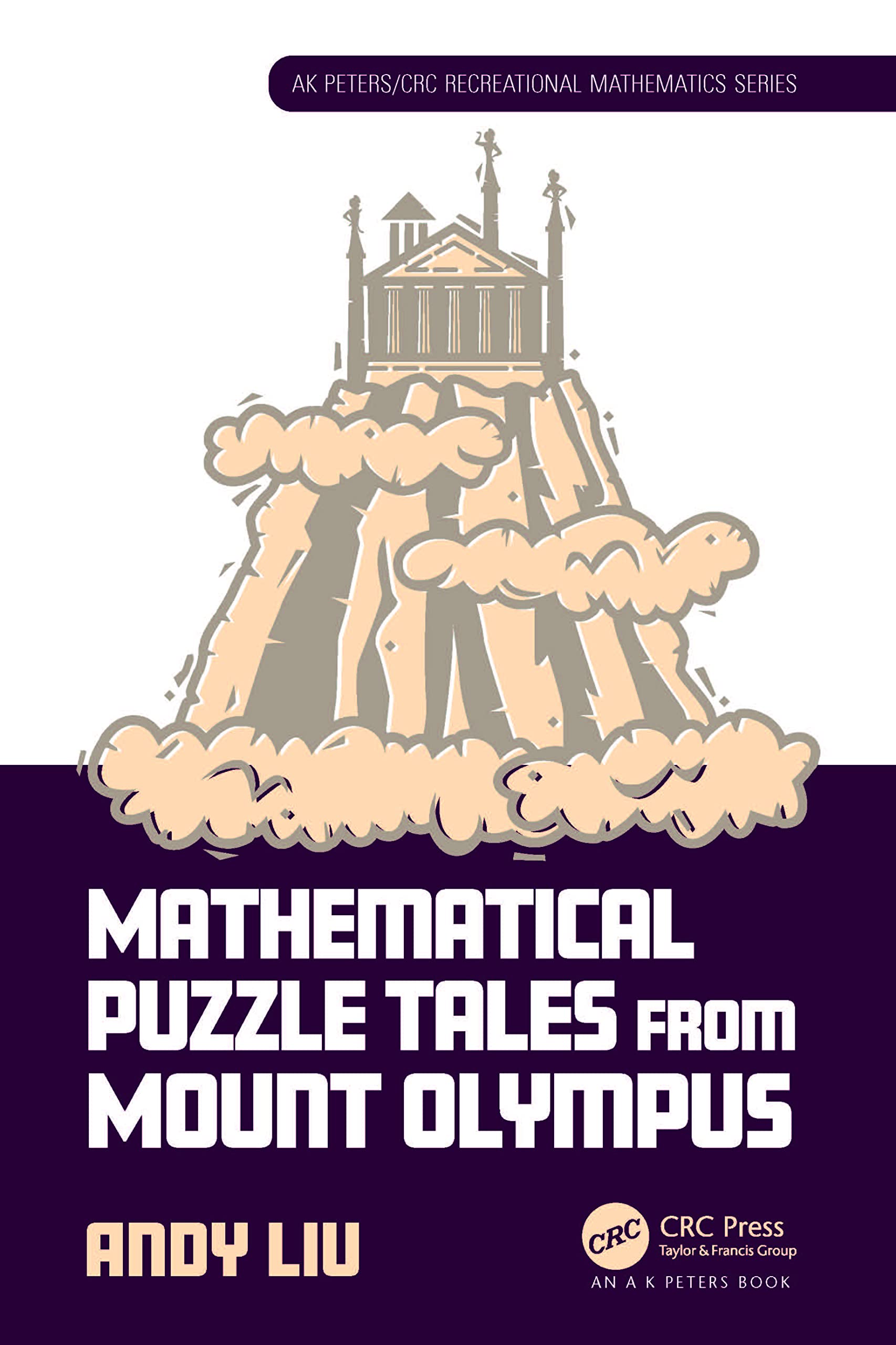 Mathematical Puzzle Tales from Mount Olympus (AK Peters/CRC ...