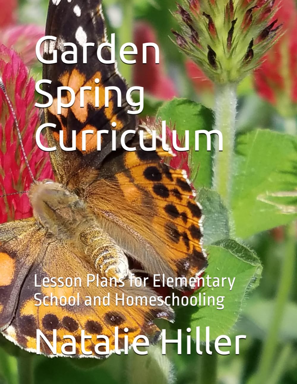 Garden Curriculum: Lesson Plans for Elementary school and homeschooling ...