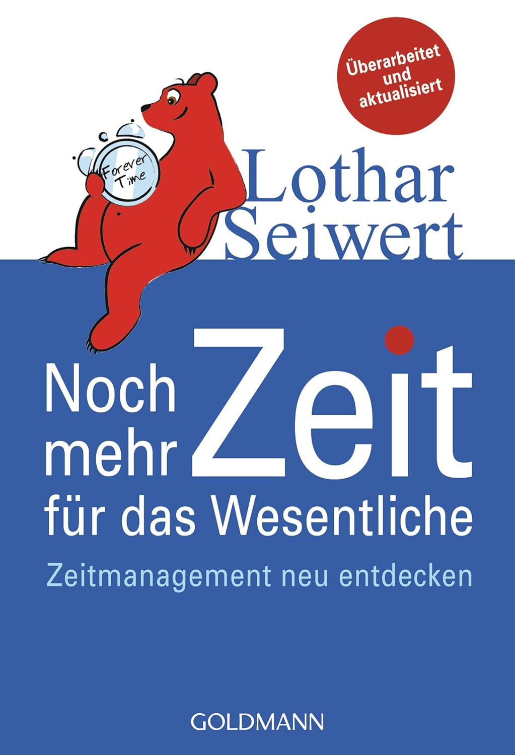 Noch mehr Zeit für das Wesentliche: Zeitmanagement neu entdecken ...