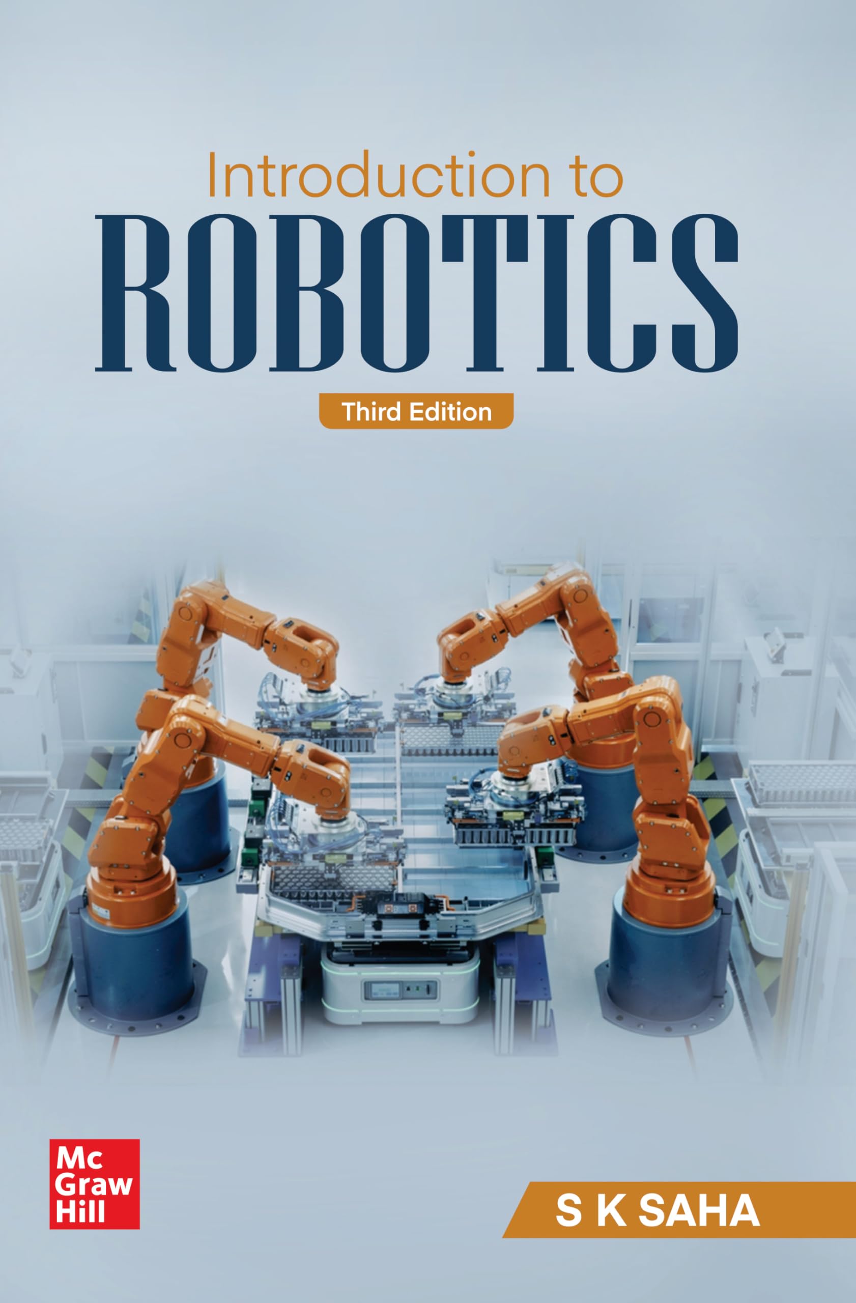 Introduction to Robotics | 3rd Edition : S K Saha: Amazon.in: Books