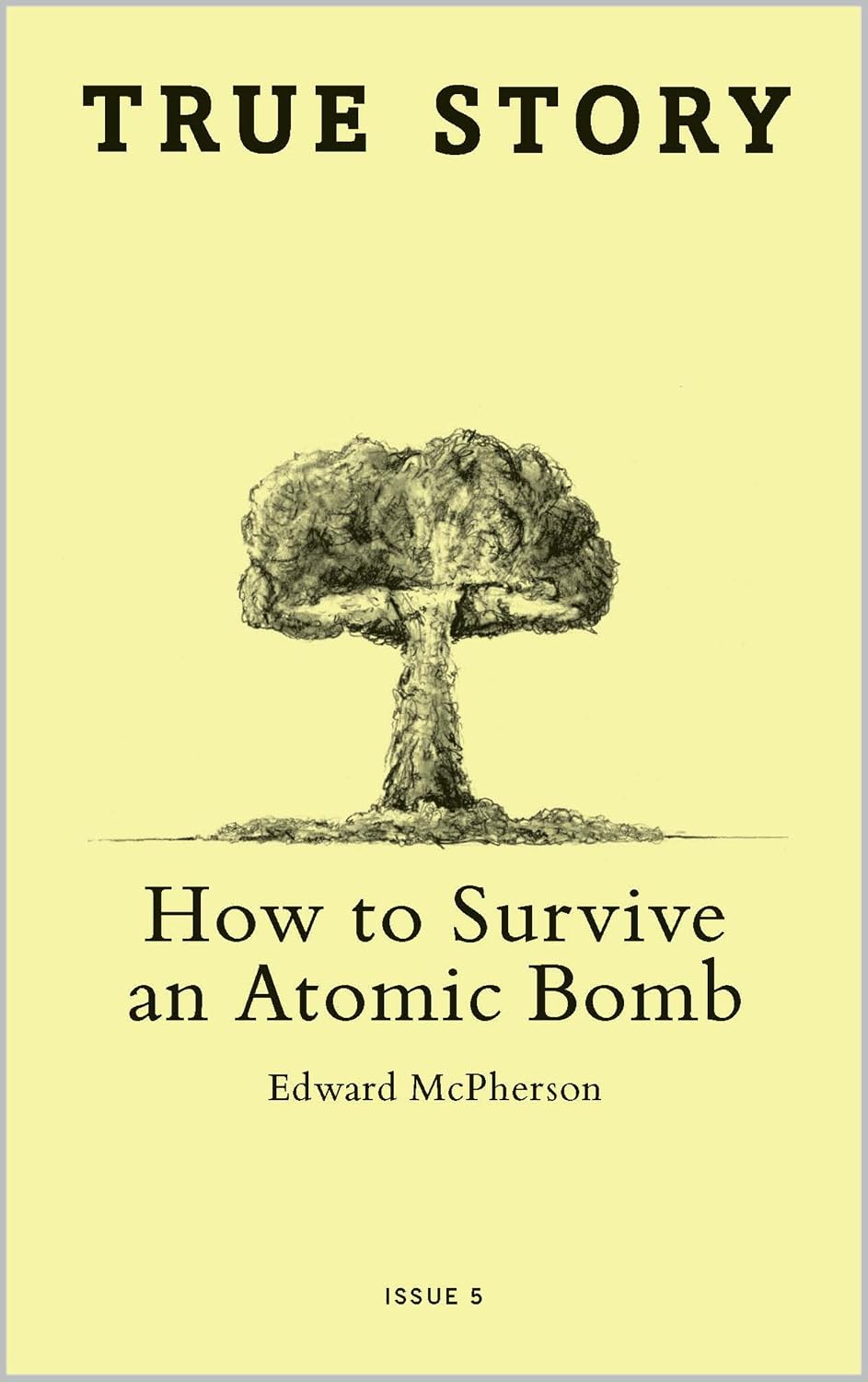 How to Survive an Atomic Bomb (True Story Book 5) eBook : McPherson ...