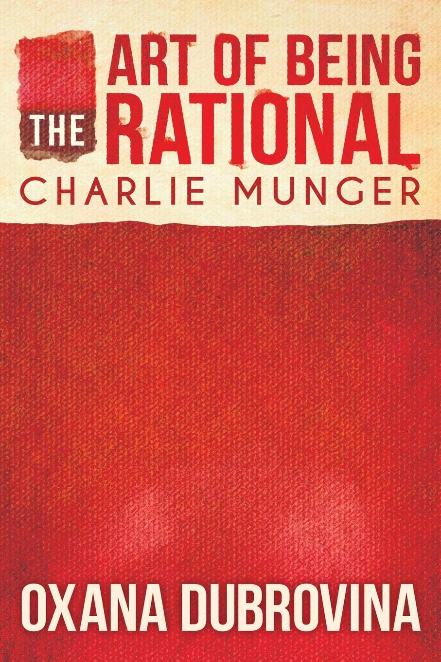 The Art of Being Rational: Charlie Munger: Dubrovina, Oxana ...