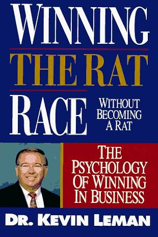 Winning the Rat Race Without Becoming a Rat: The Psychology of Winning ...