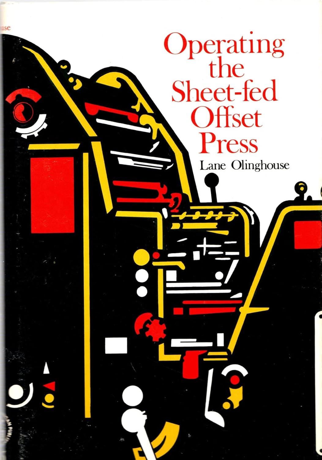 Operating the Sheet-fed Offset Press: Olinghouse, Lane: 9780912920443 ...